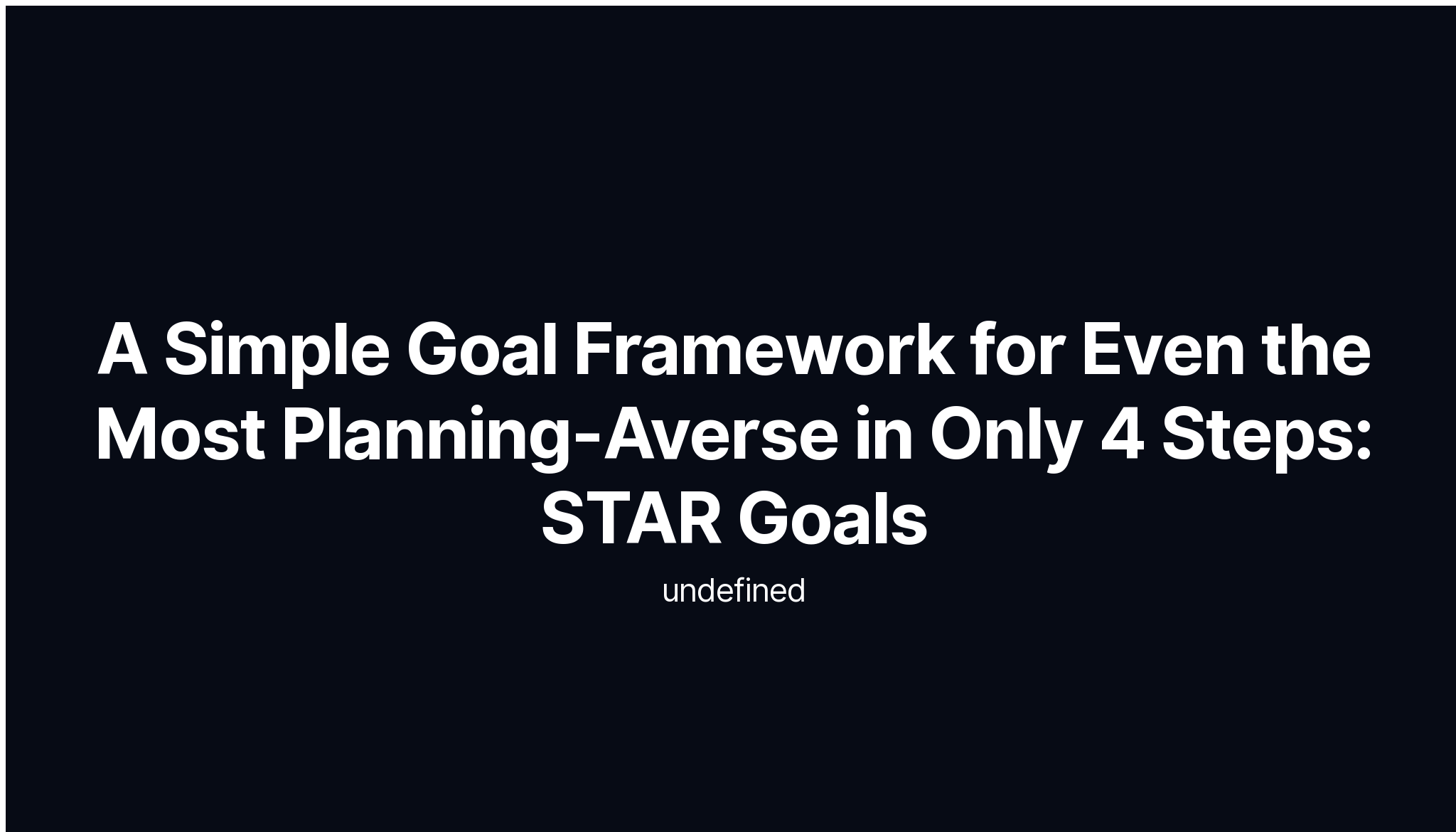 A Simple Goal Framework for Even the Most Planning-Averse in Only 4 ...
