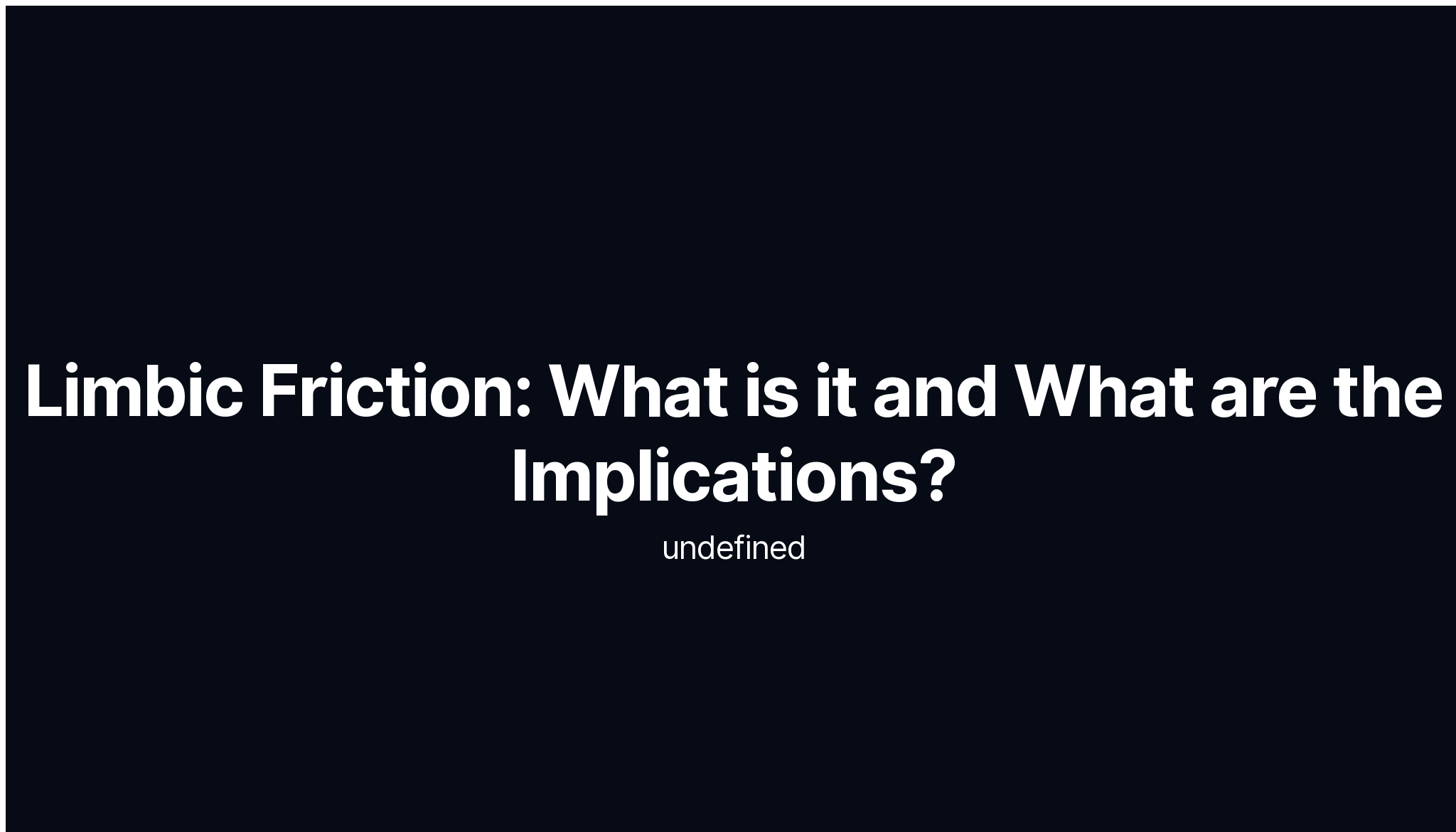Limbic Friction: What is it and What are the Implications? | Sam Reed